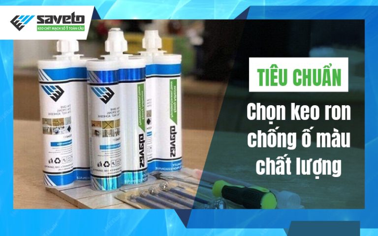 Tiêu chuẩn chọn keo ron chống ố màu chất lượng - Công Ty Cp Tập Đoàn ...