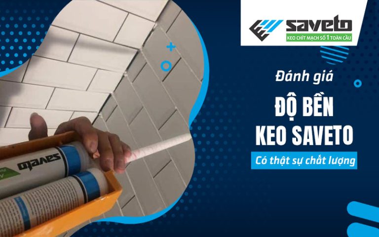 Đánh giá độ bền keo saveto - Có thật sự chất lượng như lời đồn? - Công ...